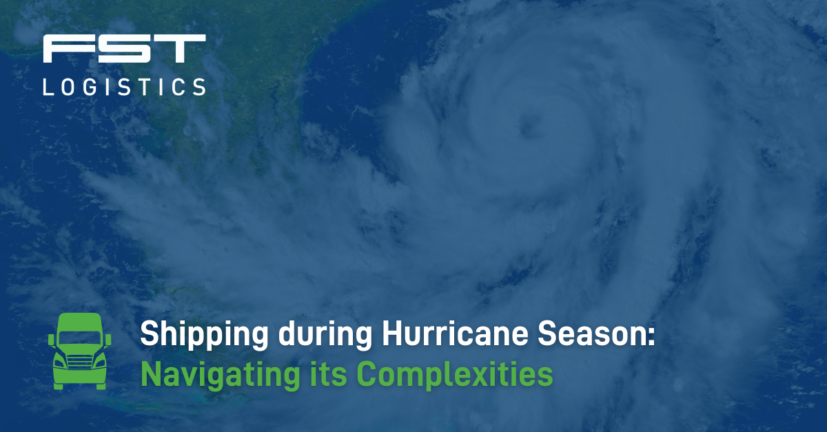 Shipping during Hurricane Season: Navigating its Complexities | FST ...