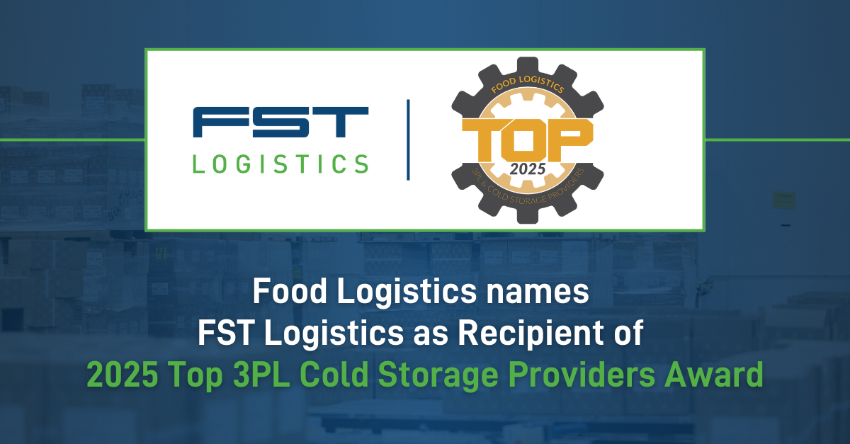 Food Logistics Names FST Logistics as Recipient of 2025 Top 3PL & Cold Storage Providers Award ...